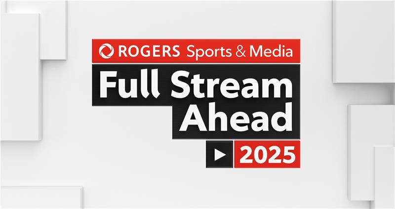 Full Stream Ahead ’25: The Streaming ADvantage | Rogers Sports & Media